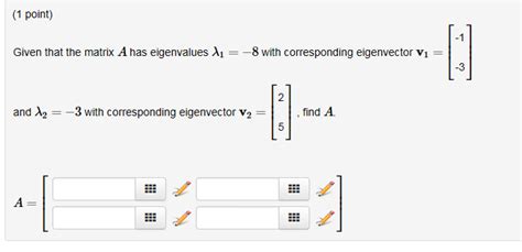 solved given that the matrix a has eigenvalues lambda 1 8
