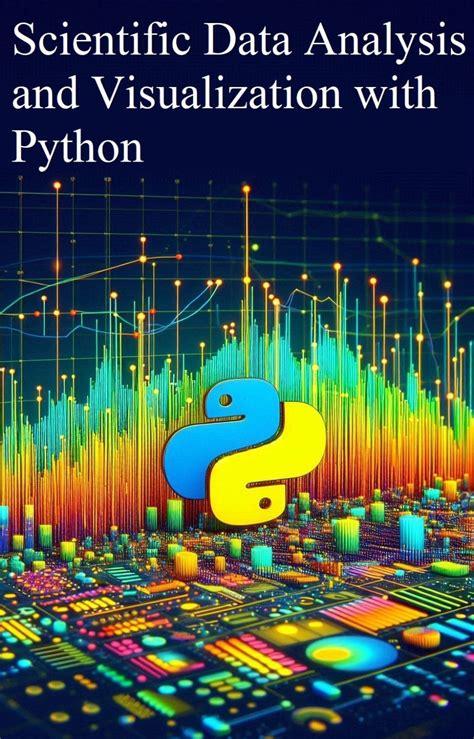 scientific data analysis and visualization with python a comprehensive