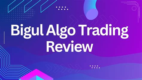 Bigul Algo Trading Review 5 Reasons Why Its Revolutionary Finnovent