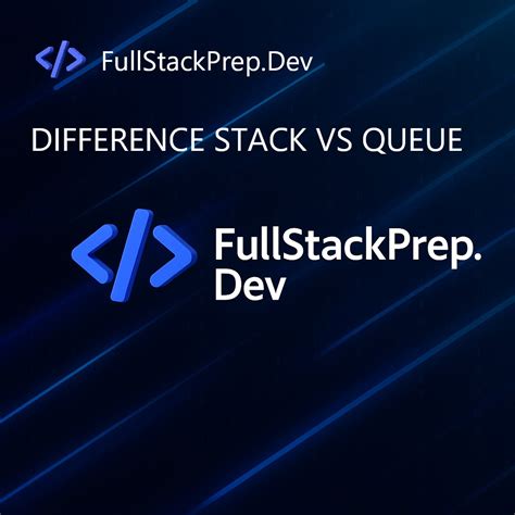 Difference Between Stack And Queue Fullstackprepdev Fullstackprepdev