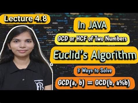 Lec GCD Or HCF Of Two Numbers In JAVA Euclid S Algorithm To Find GCD Ways To Solve