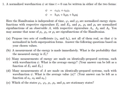 solved 1 a normalized wavefunction y at time t 0 can be
