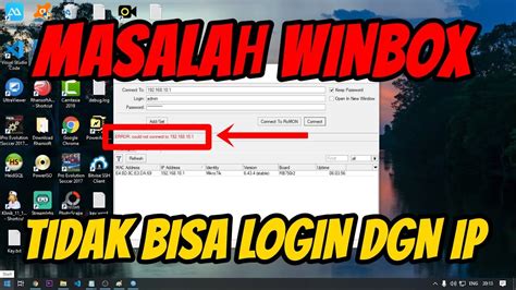 Penyebab Dan Cara Mengatasi Winbox Yang Tidak Bisa Login Menggunakan Ip
