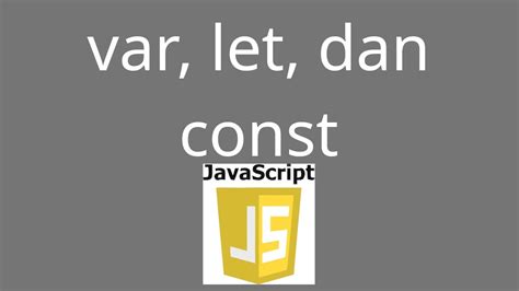 perbedaan var let dan const dalam javascript youtube