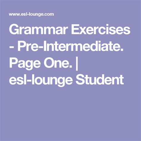 Grammar Exercises Pre Intermediate Page One Esl Lounge Student Grammar Exercises Pre Intermediate Page One Esl Lounge Student