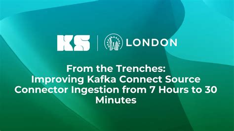 From The Trenches Improving Kafka Connect Source Connector Ingestion