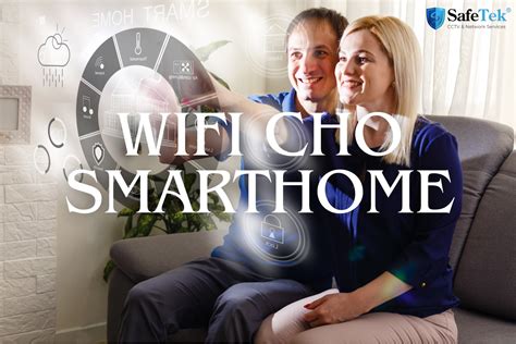 GiẢi PhÁp Wifi Cho NhÀ Smarthome Safe Tek