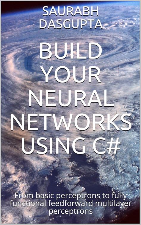 Amazon Neural Networks Using C From Basic Perceptrons To Fully Functional Feedforward