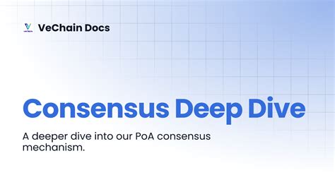 Consensus Deep Dive Vechain Docs