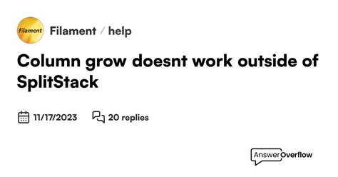 column grow doesn t work outside of split stack filament