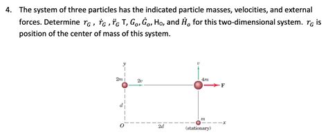 4 the system of three particles has the indicated