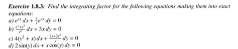 Solved Exercise Find The Integrating Factor For The Chegg