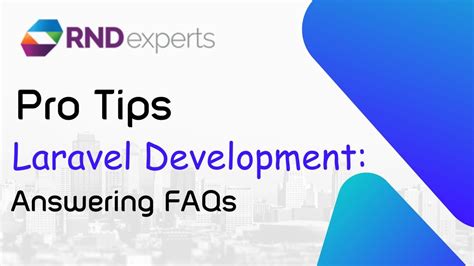 Tips For Laravel Development Services Answering Faqs