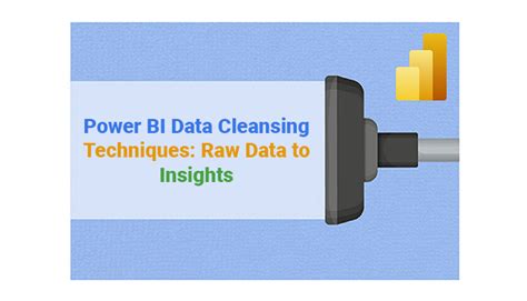 Power Bi Data Cleansing Techniques Raw Data To Insights