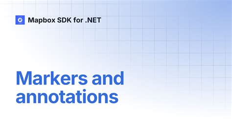 Markers And Annotations Mapbox Sdk For Net