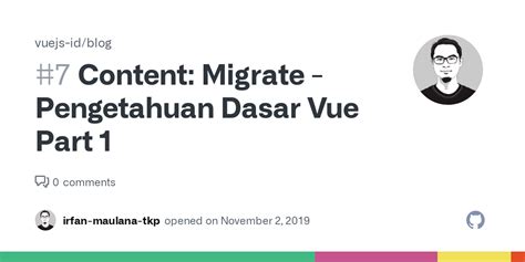 Content Migrate Pengetahuan Dasar Vue Part 1 · Issue 7 · Vuejs Id