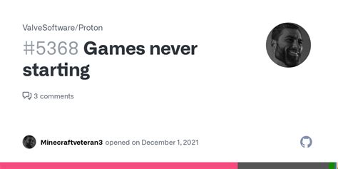Games Never Starting · Issue 5368 · Valvesoftwareproton · Github