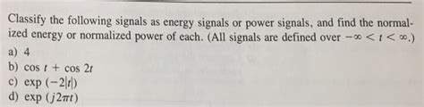 classify the following signals as energy signals or