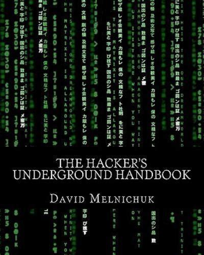 Hackers Underground Handbook Learn How To Hack And What It Takes To Crack Even The Most
