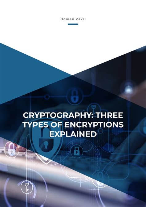 Cryptography Three Types Of Encryptions Explained Pdf Computing