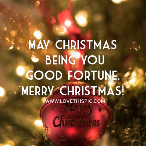 May Christmas Being You Good Fortune Merry Christmas Pictures Photos