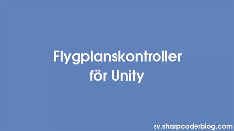 Flygplanskontroller För Unity Sharp Coder Blog