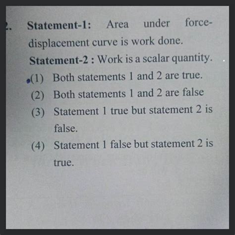 Statement 1 Area Under Forcedisplacement Curve Is Work Done Statement 2