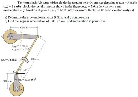 Solved The Crankshaft Ab Turns With A Clockwise Angular Velocity And