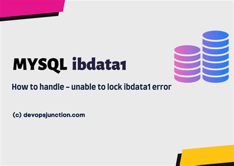 How To Handle InnoDB Unable To Lock Ibdata Error MYSQL
