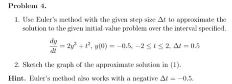 Solved 1 Use Eulers Method With The Given Step Size Δt To