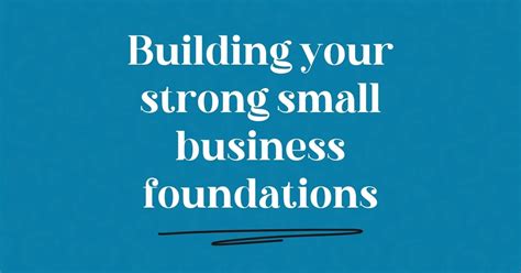 Building Your Strong Small Business Foundations S38 Business Management