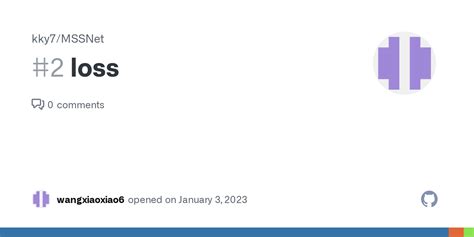 Loss · Issue 2 · Kky7mssnet · Github