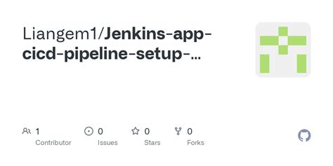 Github Liangem1jenkins App Cicd Pipeline Setup Steps