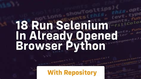 18 Run Selenium In Already Opened Browser Python Youtube