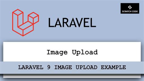Laravel Image Upload Tutorial With Example Scratch Code