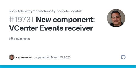 New Component Vcenter Events Receiver · Issue 19731 · Open Telemetryopentelemetry Collector