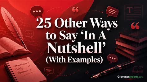 25 Other Ways To Say ‘in A Nutshell With Examples