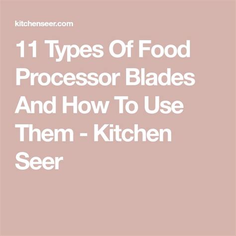 11 Types Of Food Processor Blades And How To Use Them