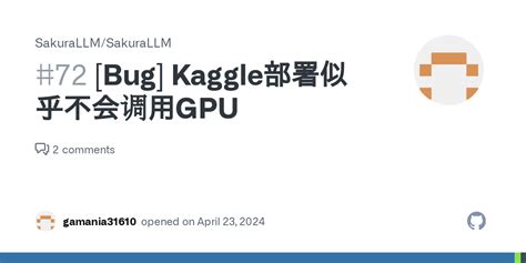 Bug Kaggle部署似乎不会调用GPU Issue SakuraLLM SakuraLLM GitHub