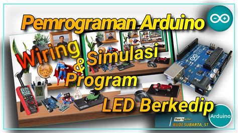 pemrograman arduino wiring dan simulasi program led berkedip youtube