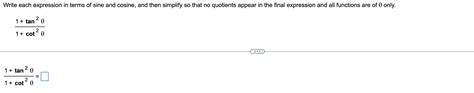 solved write each expression in terms of sine and cosine