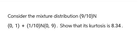 Solved Consider The Mixture Distribution 910n