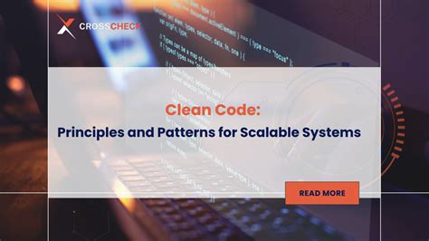 Clean Code Principles And Patterns For Scalable Systems