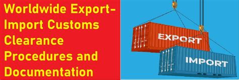 Worldwide Export Import Customs Clearance Procedures And Documentation Requirements Exim