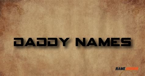 500 Daddy Names Ideas And Suggestions 2023 Name Guider