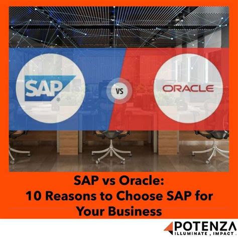 Sap Vs Oracle 10 Reasons To Choose Sap For Your Business