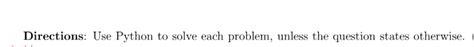 Solved Directions Use Python To Solve Each Problem Unless
