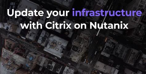 Sami Bast On Linkedin Citrix Vdi Solution Run Citrix Daas On Nutanix