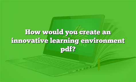 How Would You Create An Innovative Learning Environment Pdf