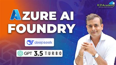 Microsoftaifoundry Azureai Modeldeployment Deepseekr1 Gpt3turbo K21academy Learn Ai